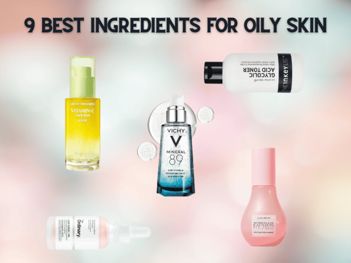 9 Best Ingredients for Oily Skin | Elite Selects